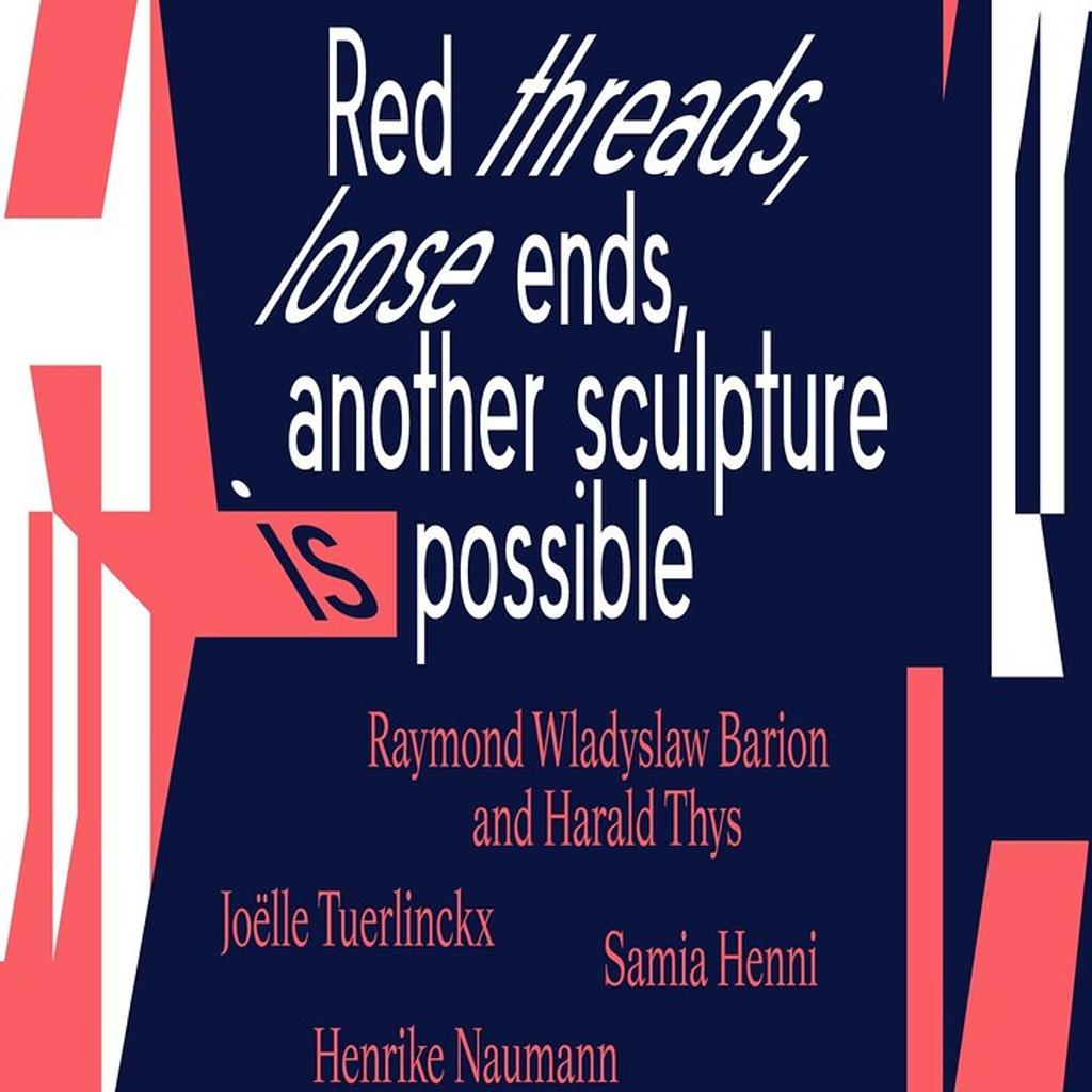 Red Threads, Loose Ends, Another Sculpture Is Possible – Terminkalender ...